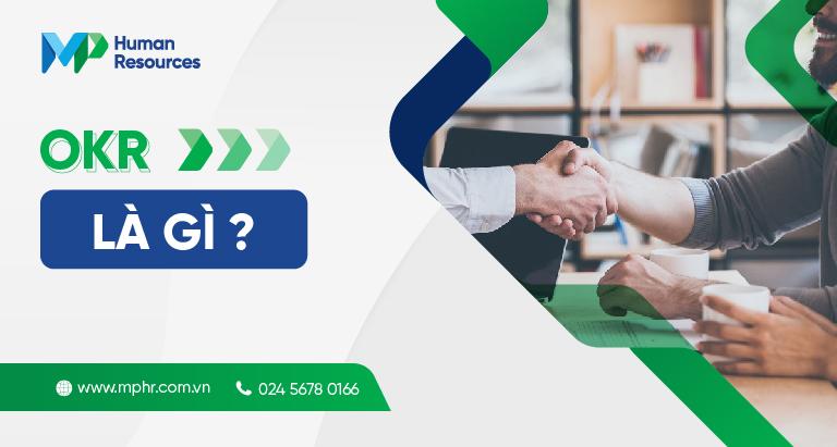 OKR là gì? Làm sao để xây dựng hệ thống OKR hiệu quả nhất?