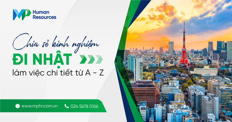 Chia sẻ kinh nghiệm đi Nhật làm việc chi tiết từ A – Z